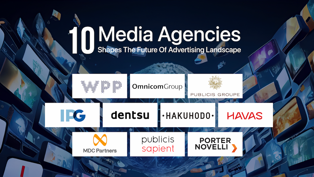 Top 10 Media Agencies In The World